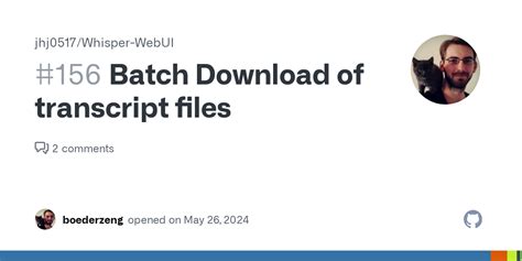 Batch Download Of Transcript Files · Issue 156 · Jhj0517whisper Webui · Github