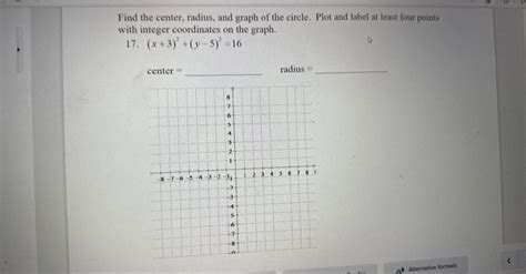 Solved Find The Center Radius And Graph Of The Circle Chegg