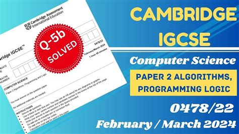 Igcse Computer Science 0478 Paper 22 Febmar 2024 Q5b Solved Youtube