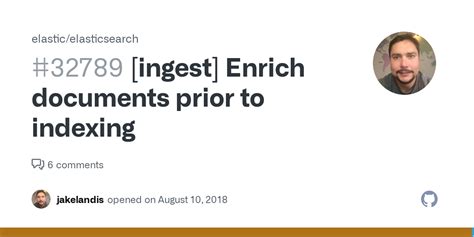 Ingest Enrich Documents Prior To Indexing · Issue 32789 · Elasticelasticsearch · Github