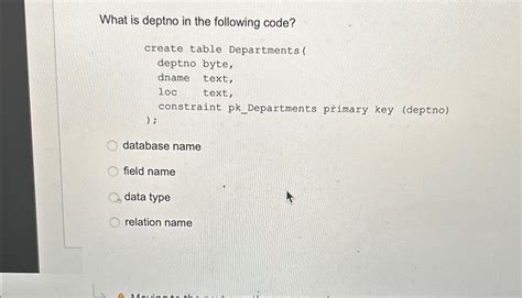 Solved What Is Deptno In The Following Code Create Table Chegg