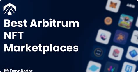 Best Arbitrum Nft Marketplaces Dappradar