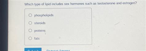 Solved Which Type Of Lipid Includes Sex Hormones Such As