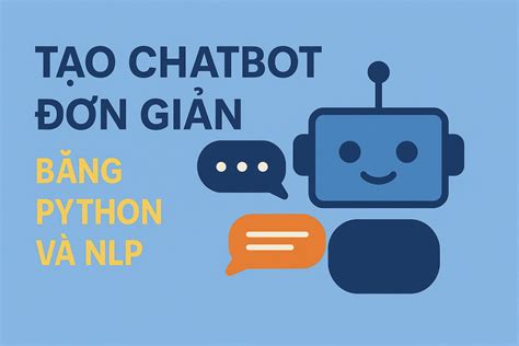 Tạo Chatbot đơn Giản Bằng Python Và Nlp