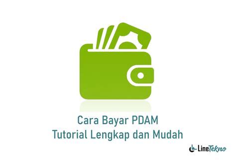 Cara Bayar Pdam Tutorial Lengkap Dan Mudah Linetekno