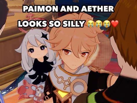 Silly Paimon And Aether 😔 Silly Relatable Favorite Character
