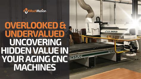 Uncovering Hidden Value In Your Aging Cnc Machines Machmotion