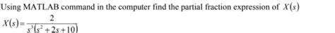 Solved Using Matlab Command In The Computer Find The Partial