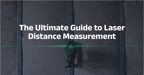 The Ultimate Guide To Laser Distance Measurement Principles Applicat