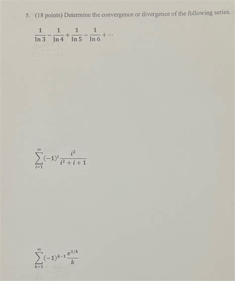 Solved 18 Points Determine The Convergence Or Divergence Chegg Com