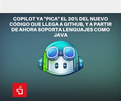 Copilot Ya Pica El 30 Del Nuevo Código Que Llega A Github Y A