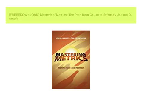 Ppt [free][download] Mastering Metrics The Path From Cause To Effect By Joshua Powerpoint