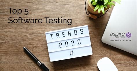 Top 5 Software Testing Trends In 2020 Aspire Systems