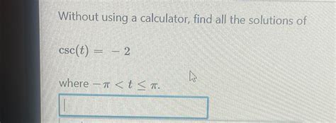 Solved Without Using A Calculator Find All The Solutions