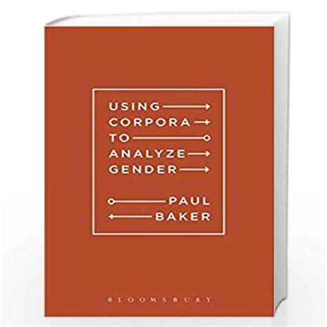 Using Corpora To Analyze Gender By Paul Baker Buy Online Using Corpora