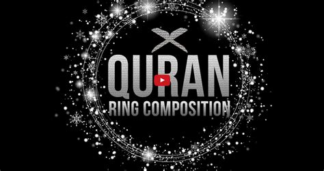 The Ring Composition Remarkable Structure Of The Quran About Islam