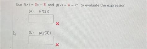 Solved Use F X 3x−5 And G X 4−x2 To Evaluate The