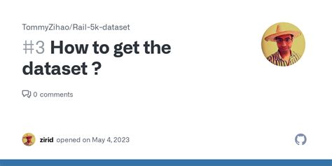 How To Get The Dataset · Issue 3 · Tommyzihaorail 5k Dataset · Github