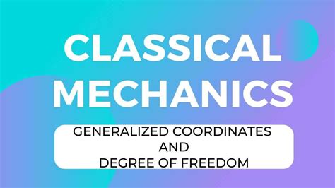 Part 2 Generalized Coordinates And Degree Of Freedom Classical