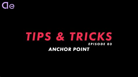Episode Three Tips Tricks After Effects Tutorial Anchor Point