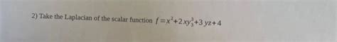 solved 2 take the laplacian of the scalar function