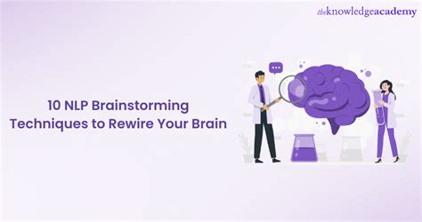 10 Nlp Brainstorming Techniques To Rewire Your Brain Explained