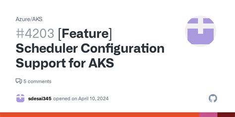 Feature Scheduler Configuration Support For Aks · Issue 4203 · Azure