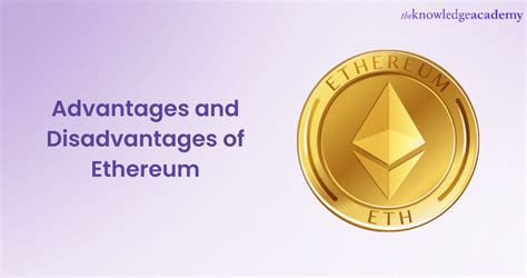 Advantages And Disadvantages Of Ethereum A Complete Analysis