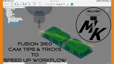Fusion 360 Cam Tips And Tricks To Speed Up Workflow Youtube