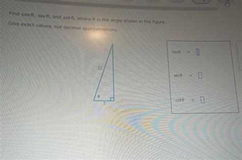 Solved Find cosθ secθ and cotθ where θ is the angle shown Chegg com