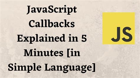 Javascript Callbacks Explained In 5 Minutes Youtube