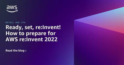 Ready Set Reinvent How To Prepare For Aws Reinvent 2022 Aws For Industries