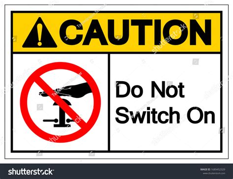 Caution Do Not Switch On Symbol Stock Vector Royalty Free 1689452329 Shutterstock