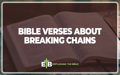 30 Bible Verses About Breaking Chains Explaining The Bible