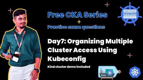 Day7 Organizing Multiple Cluster Access Using Kubeconfig And Kind