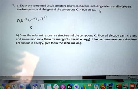 A Draw The Completed Lewis Structure Show Each Atom Including Carbons And Hydrogens Electron