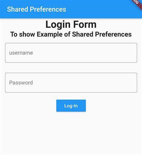Shared Preferences In Flutter Shared Preferences To Keep User Logged