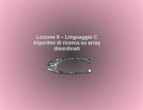 Lezione N9 Linguaggio C Blog Di Informatica Del Prof Giuseppe Sportelli