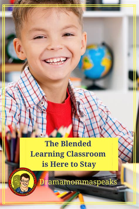 The Blended Learning Classroom Is Here To Stay Dramamommaspeaks®