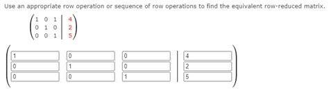 Solved Use An Appropriate Row Operation Or Sequence Of Row