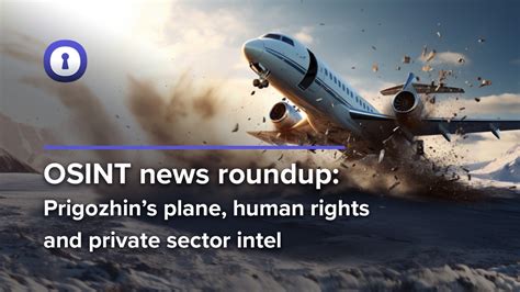 Osint News Prigozhin Plane Human Rights Authentic8