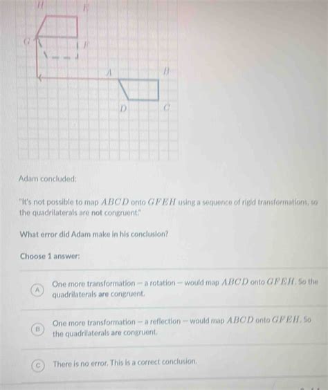 H Adam Concluded Its Not Possible To Map Abcd Onto Gfeh Using A
