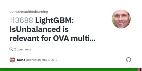 Lightgbm Isunbalanced Is Relevant For Ova Multi Class · Issue 3688 · Dotnetmachinelearning