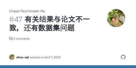 有关结果与论文不一致，还有数据集问题 · Issue 47 · Chasel Tsuimmdet Rfla · Github