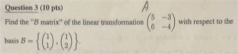 Solved Question Pts Find The B Matrix Of The Chegg Com