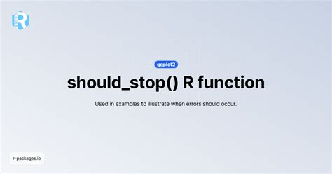 Shouldstop R Function From Ggplot2 R Packages