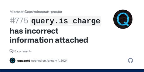 `query is charged` has incorrect information attached · issue 775 · microsoftdocs minecraft