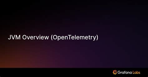 Jvm Overview Opentelemetry Grafana Labs
