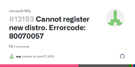 Cannot Register New Distro Errorcode 80070057 · Issue 13193 · Microsoftwsl · Github