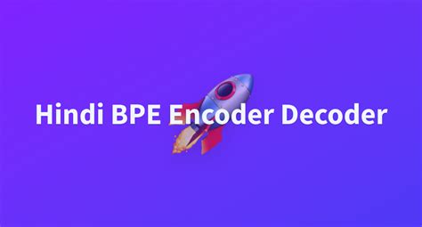 Hindi Bpe Encoder Decoder A Hugging Face Space By Abprasadhuggingface